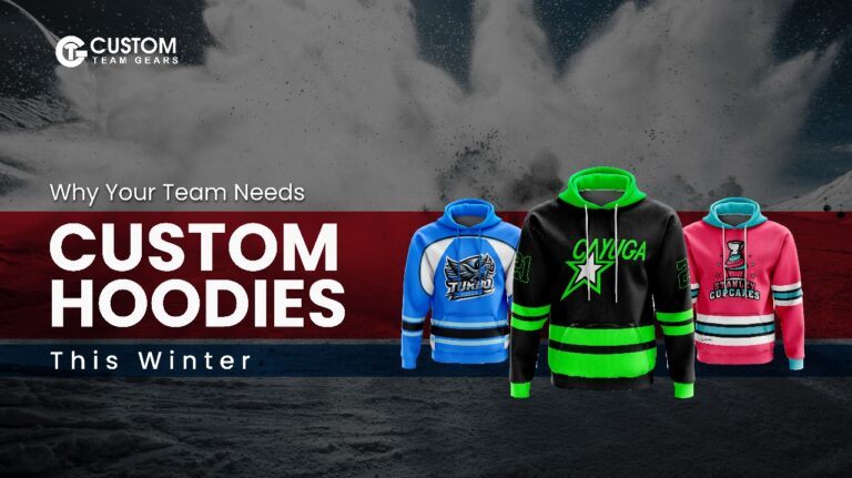Why Your Team Needs Custom Hoodies This Winter | Custom Team Gears